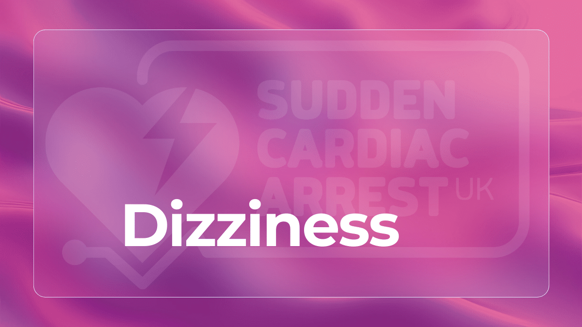 Dizziness - Sudden Cardiac Arrest UK